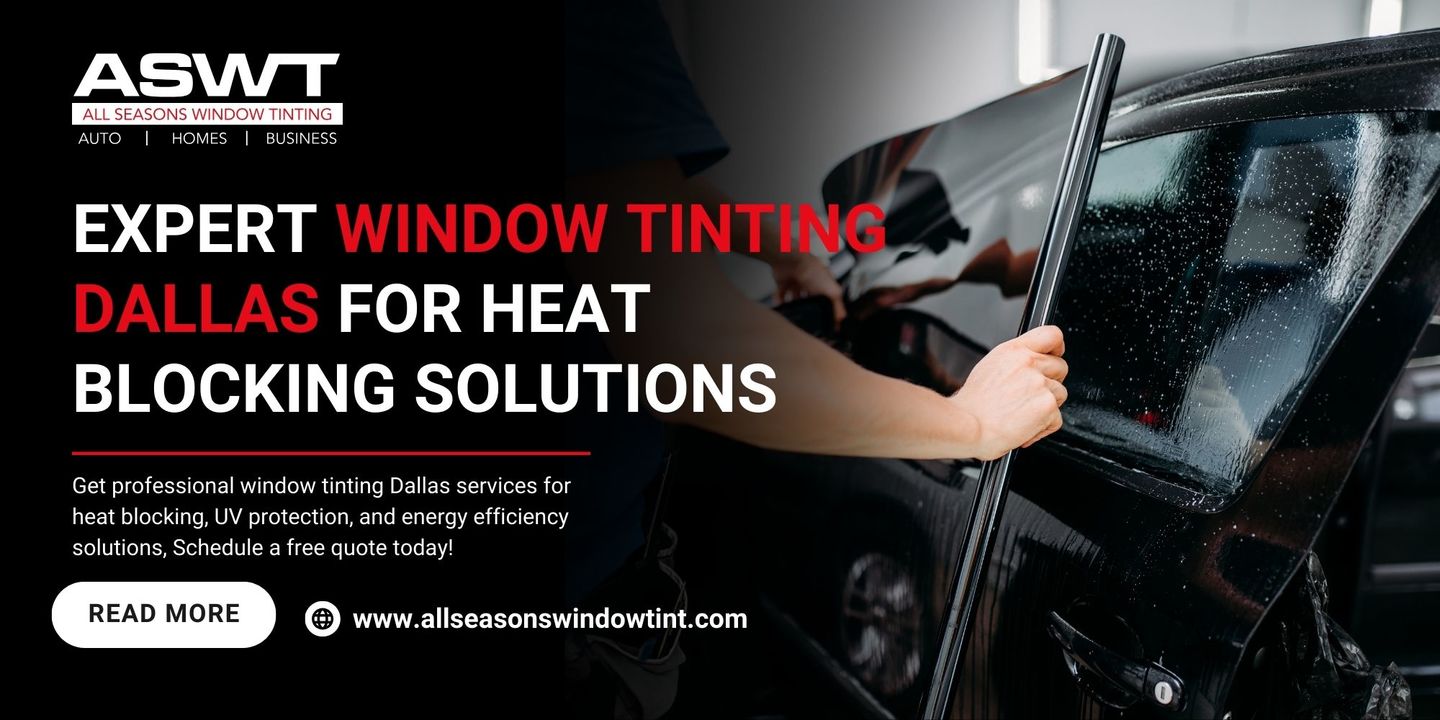 Expert Window Tinting Dallas for Heat Blocking Solutions - Window Tint experts in the DFW ...